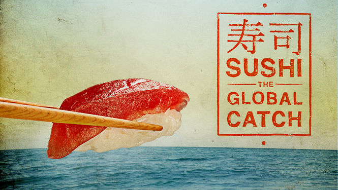 Sushi The Global Catch, A Documentary Film - Humane Decisions